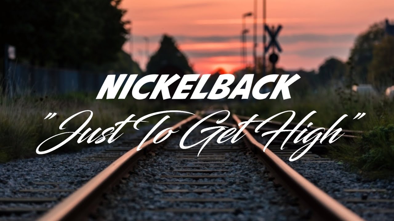 Nickelback - Just To Get High[Lyrics] - YouTube