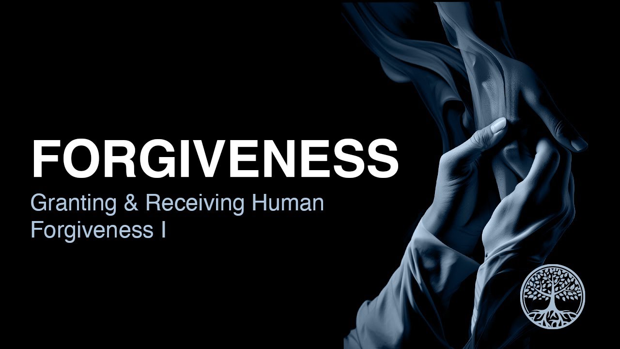 Granting and Receiving Human Forgiveness (Part 1) - YouTube