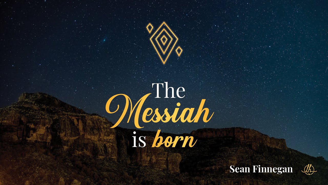 The Messiah is Born | Sean Finnegan - YouTube
