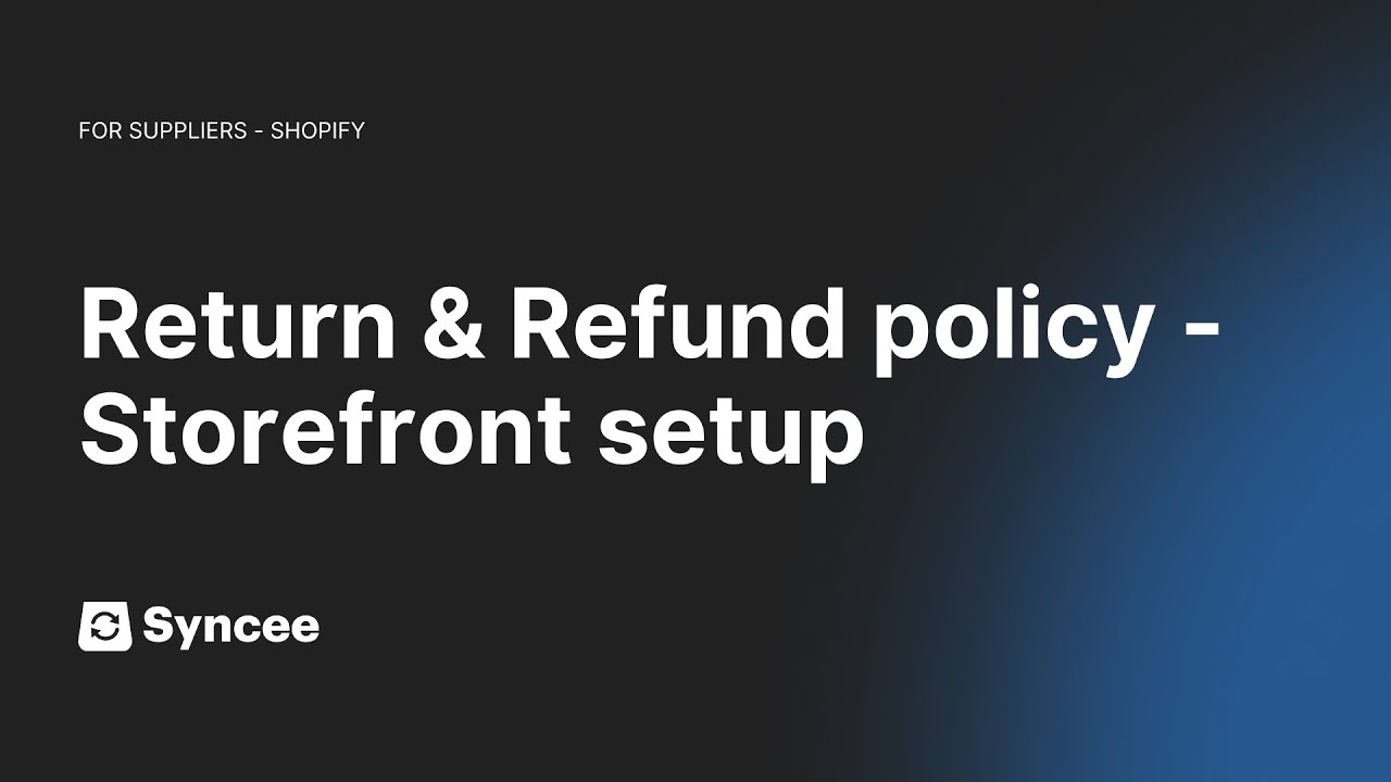Return & Refund policy - How to Set Up Storefront on Syncee - Shopify ...