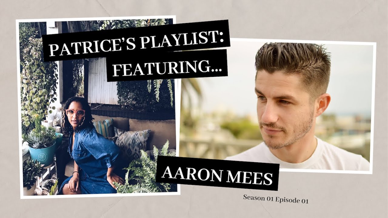 Patrice's Playlist: Featuring Actor Aaron Mees - YouTube
