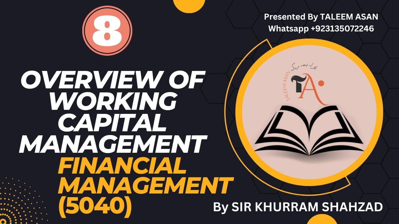 Lecture 8 Overview of Working Capital Management By Sir Khurram Shahzad ...