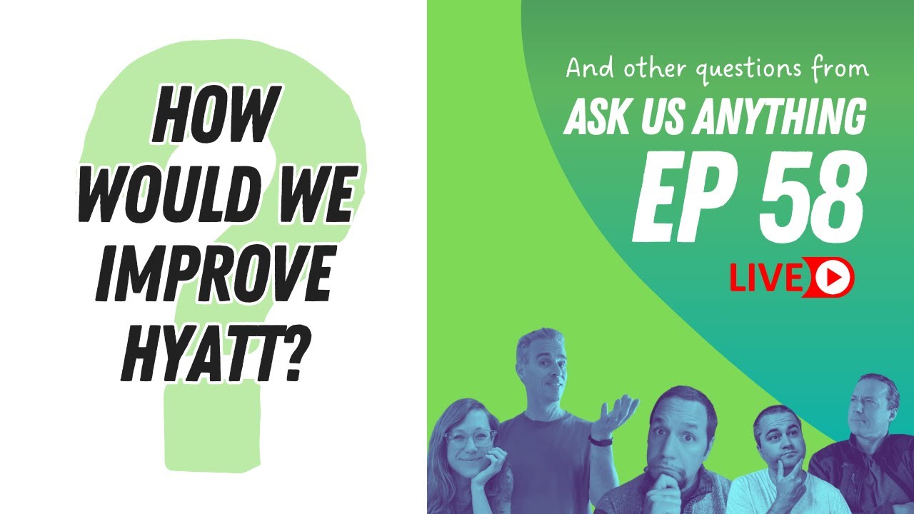 How would the Frequent Miler team improve Hyatt? | Ask Us Anything Ep ...