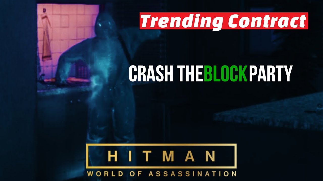 Hitman [Trending Contract] Crash The Block Party - YouTube