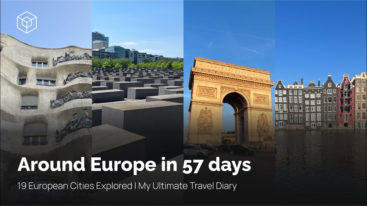 Around Europe in 57 days | 19 European Cities Explored | My Ultimate ...