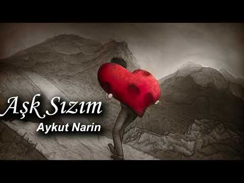 Aşk Sızım | Aykut Narin