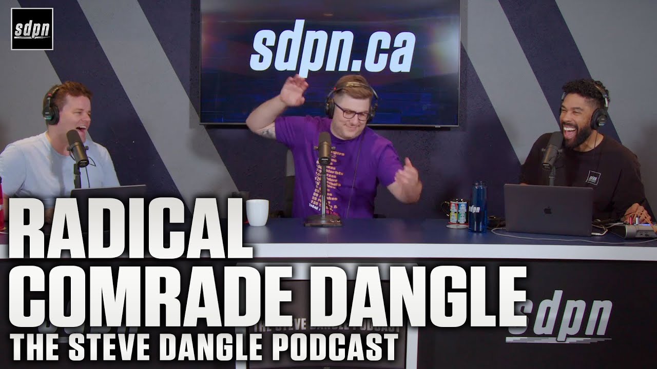Radical Comrade Dangle | The Steve Dangle Podcast - YouTube