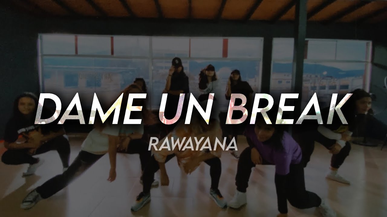 Dame Un Break - Rawayana / Leejack Coreografía - Raices Crew - YouTube