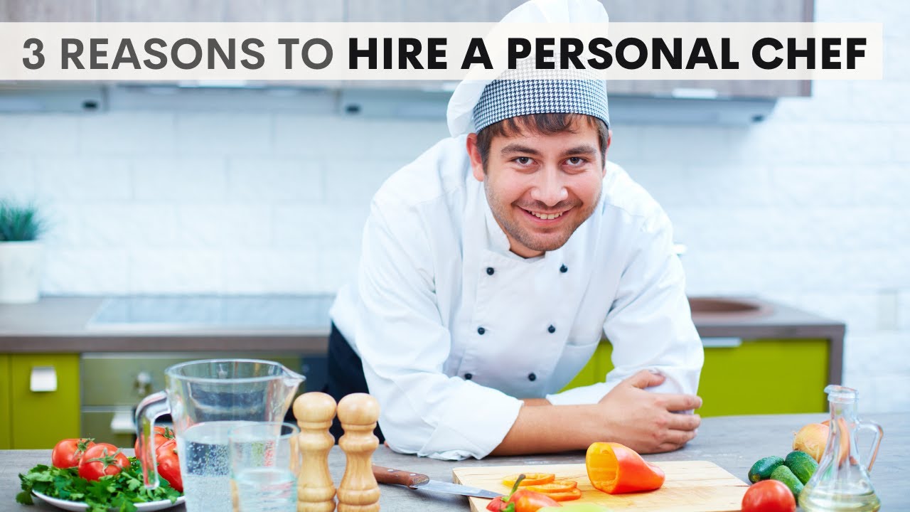 3 Reasons to Hire a Personal Chef - YouTube