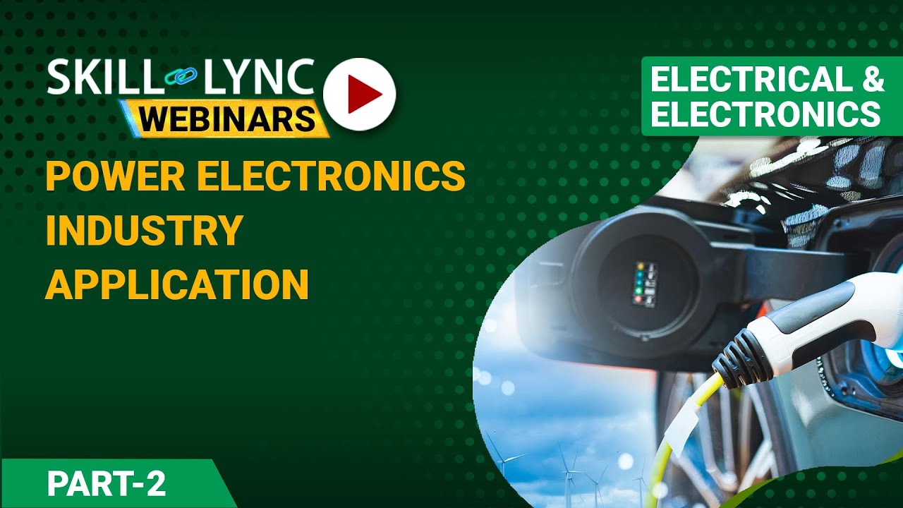Power Electronics Industry application (Part - 2) | Electrical Workshop ...
