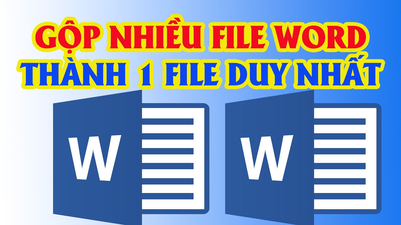 Cách Gộp Nhiều File Word Thành 1 File Duy Nhất Đơn Giản Và Hiệu Quả ...