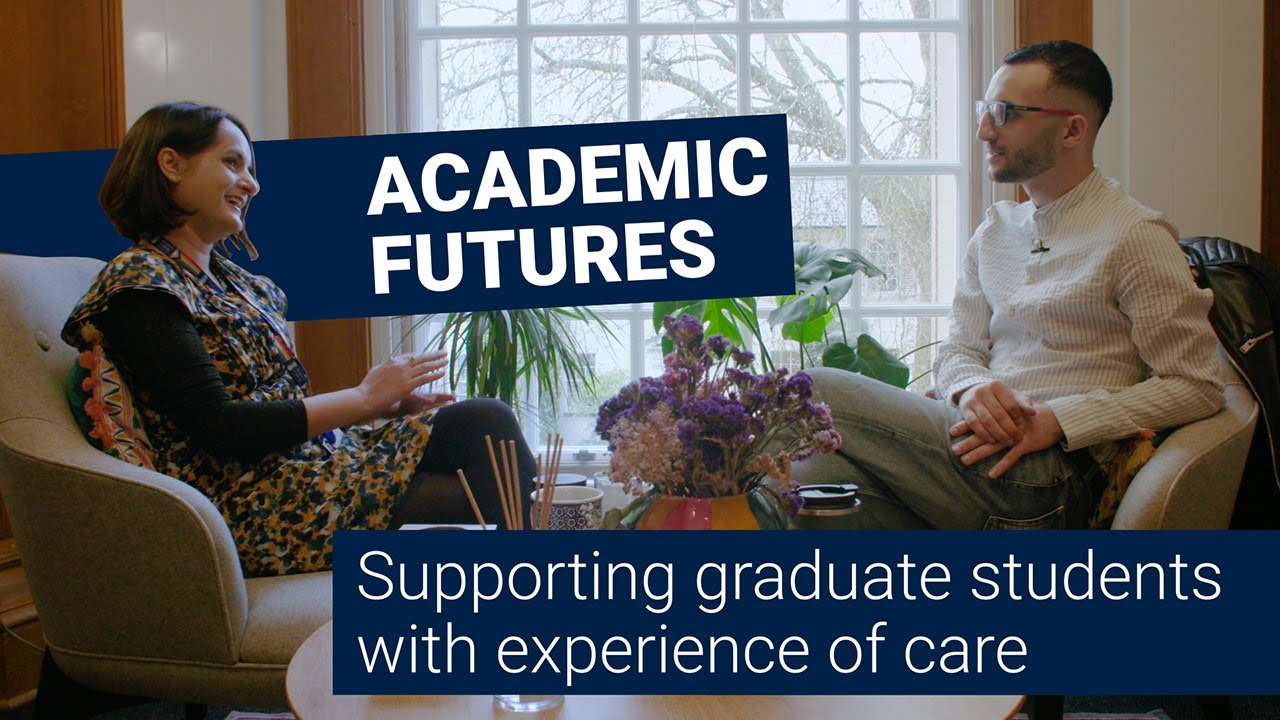 Academic Futures: Supporting graduate students with experience of care ...