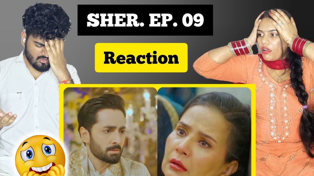 Sher Drama Episode 9 Reaction 🔥 | Danish Taimoor & Sarah Khan | ARY ...