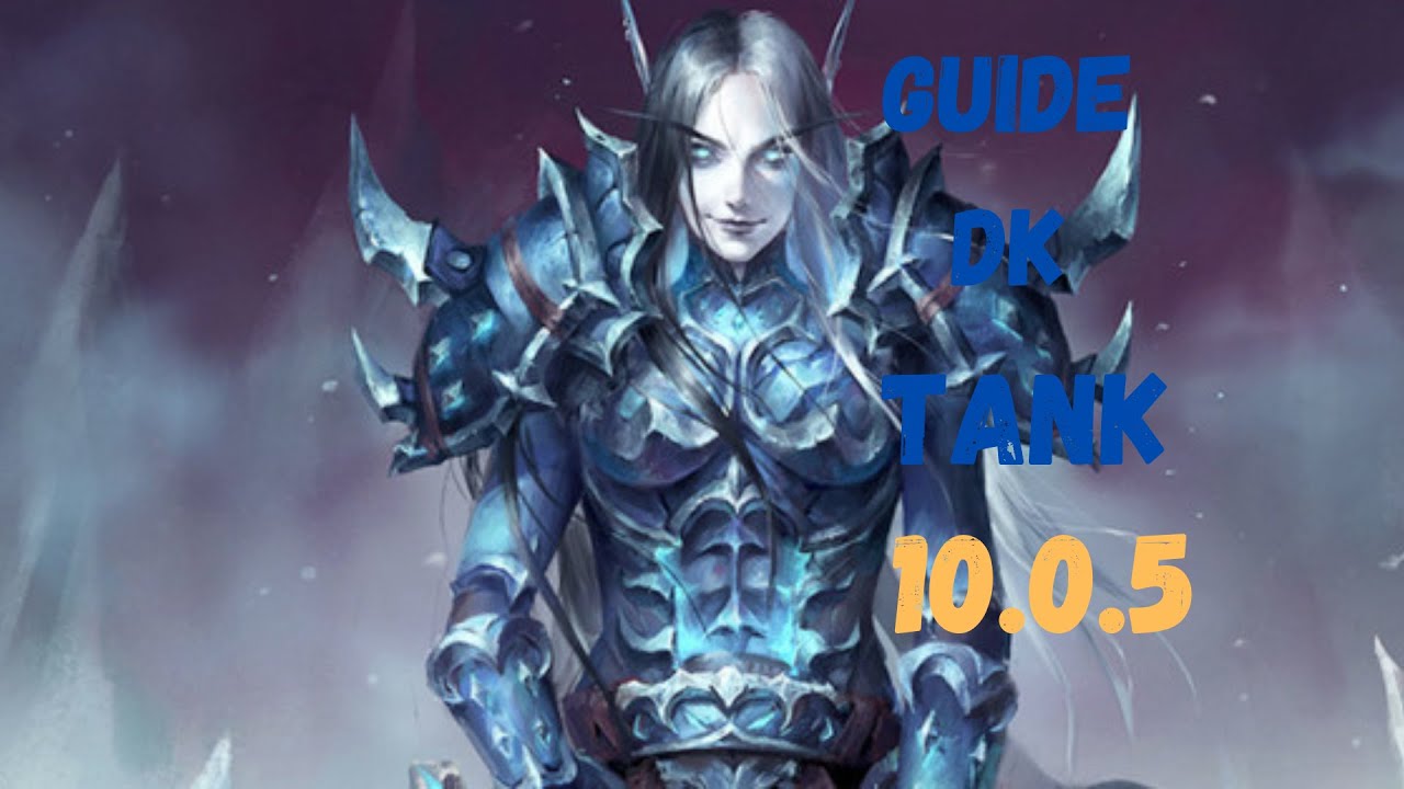 Mini Guide dk tank world of warcraft - Wow Dragonflight # ...