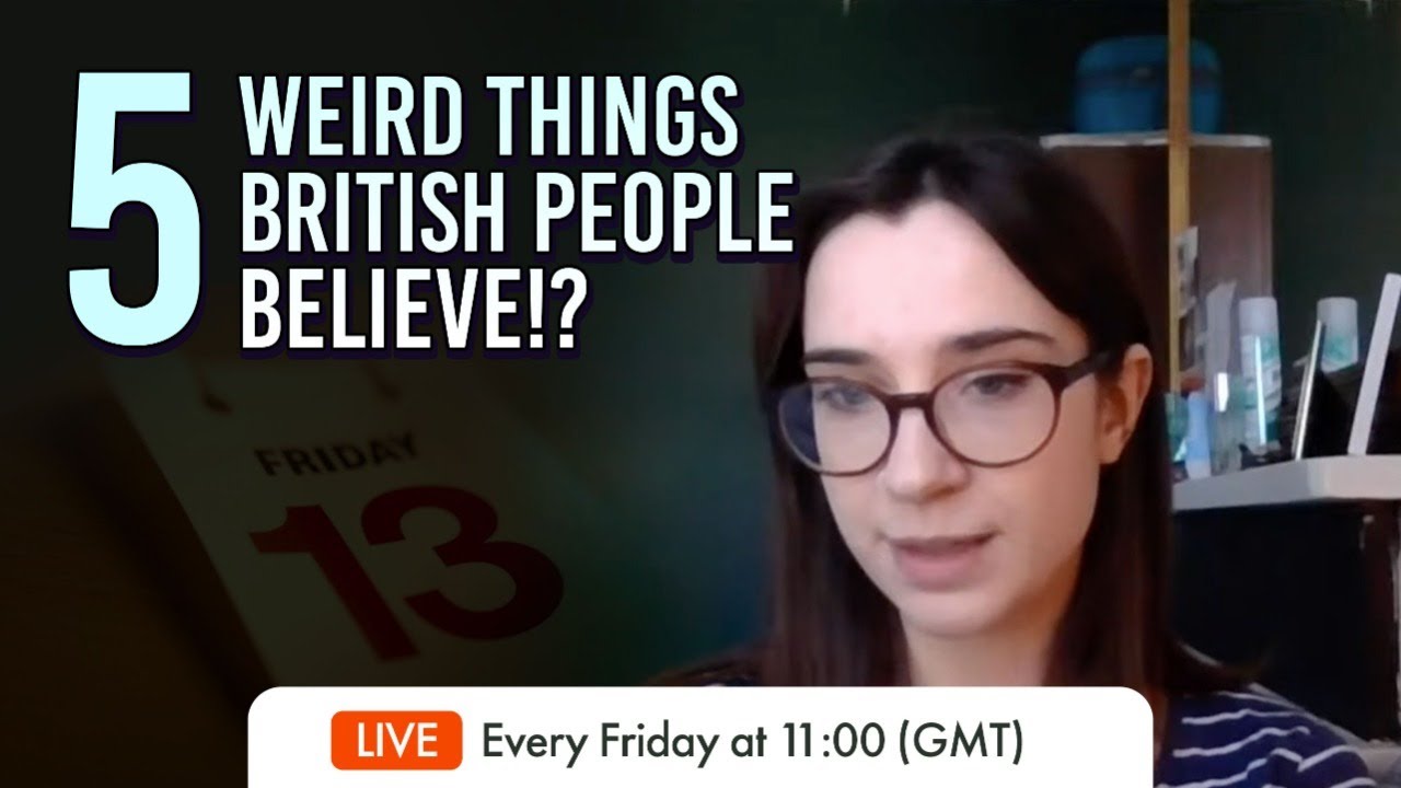 5 Weird Things British People Believe | Live English Class with ...