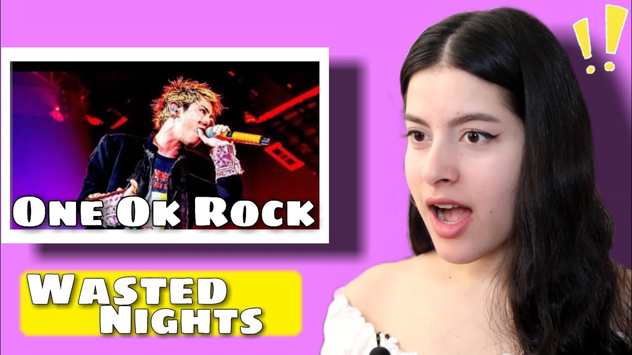 ONE OK ROCK Wasted Nights Singer Reaction! First Time Hearing! | ONE OK ...