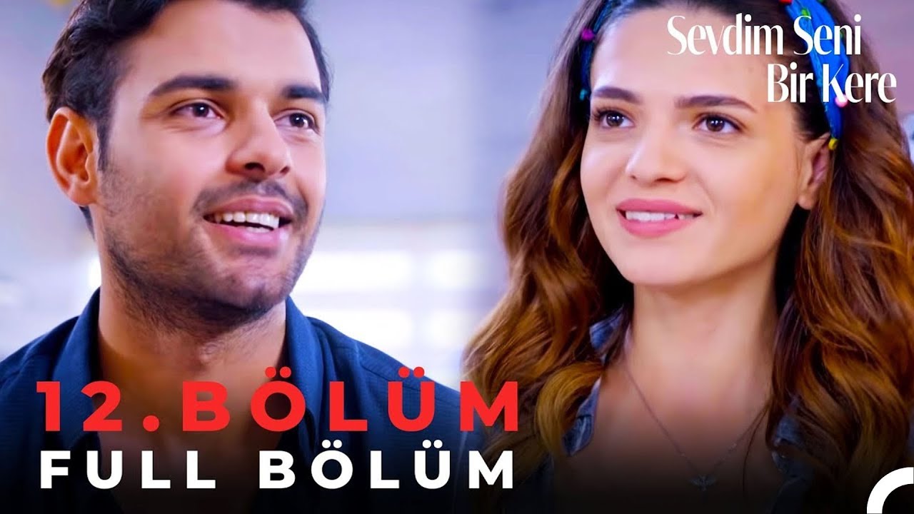 Sevdim Seni Bir Kere - 12. Bölüm - YouTube