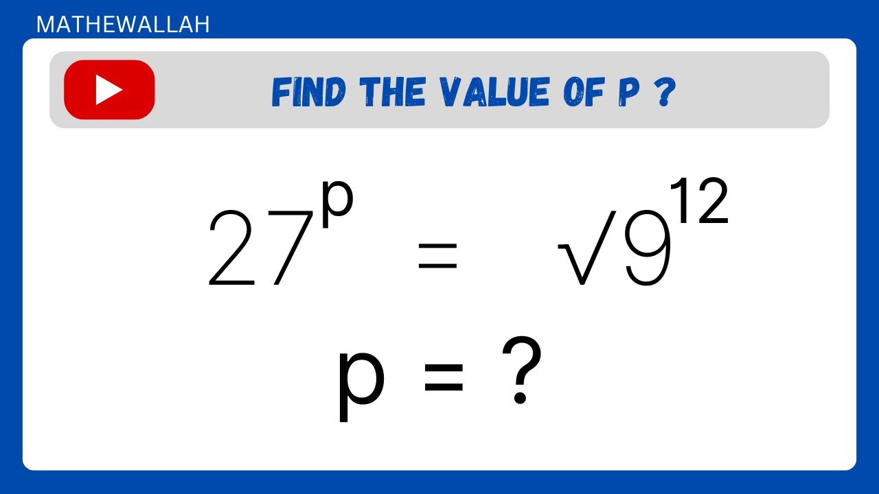 Exponential Expression With Square Root || Find The Value Of p ...
