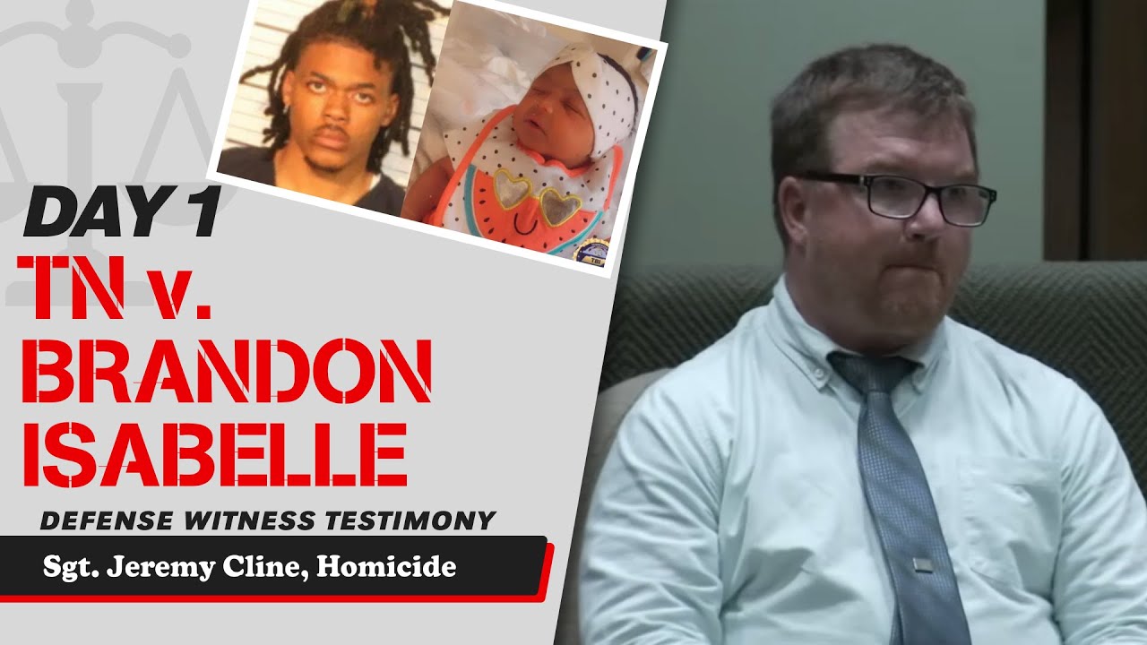 6 - TN v. Brandon Isabelle - State Witness Testimony - Sgt. Jeremy ...