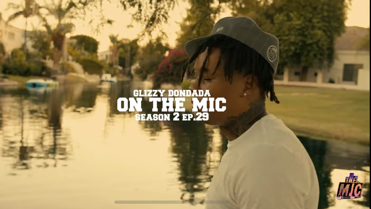 Glizzy Dondada- On The Mic Performance Season 2 Ep.29 - YouTube Music