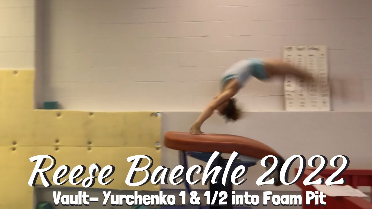 Reese Baechle 2022 VT- Yurchenko 1 & 1/2 into Foam Pit - YouTube