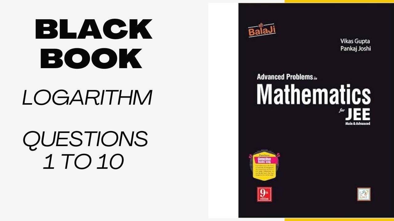 BLACK BOOK | LOGARITHM | Questions 1 to 10 | SOLUTIONS - YouTube