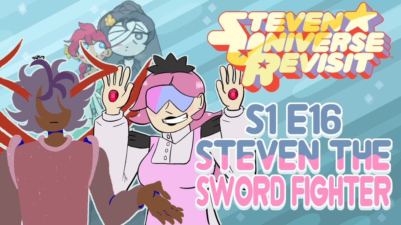 Steven Universe Revisit: S1E16 Steven The Sword Fighter - YouTube
