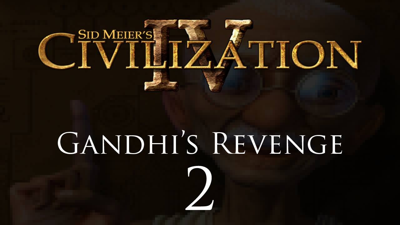 Gandhi's Revenge Civilization 4 lets play part 2 - YouTube