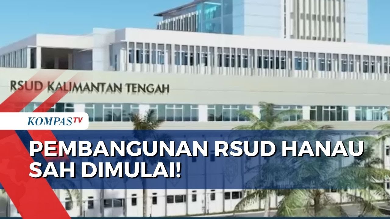 Pembangunan RSUD Hanau Sah Dimulai! - YouTube