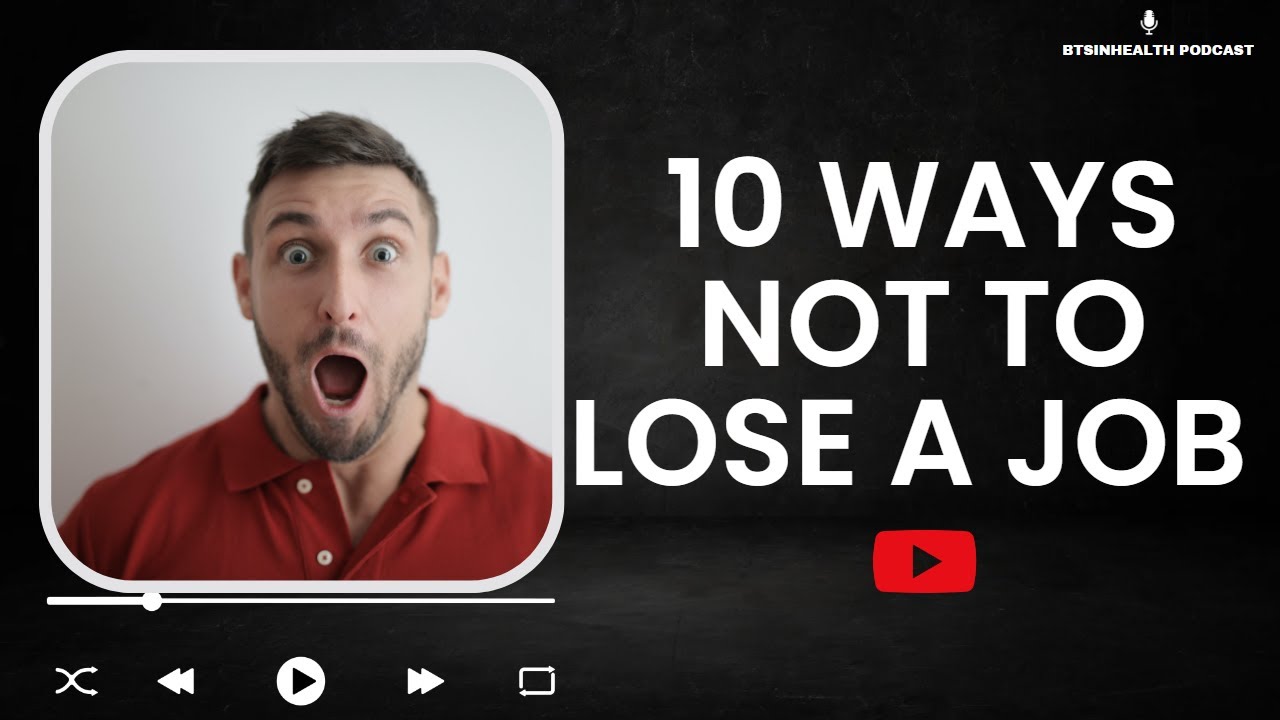 EP 31 - Top 10 Reasons Why You DID NOT GET the JOB! | BTSInHealth - YouTube