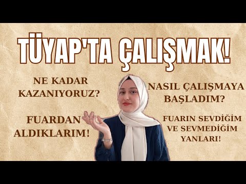 TÜYAP'TA ÇALIŞMAK (Kitap Fuarında Nasıl Çalışılır, Fuardan Aldıklarım)