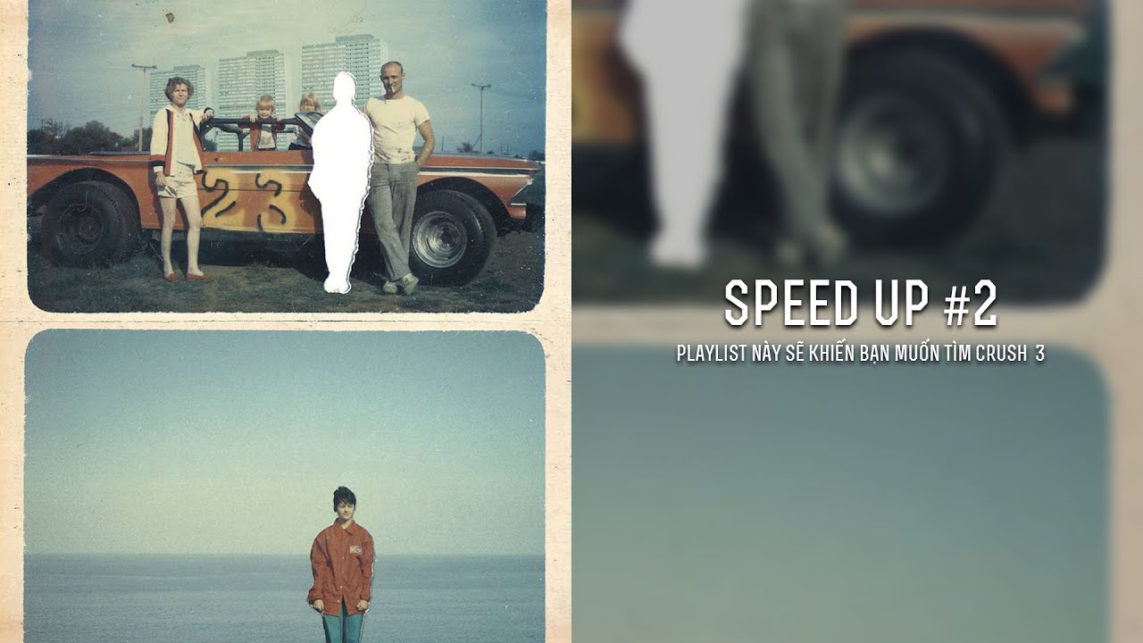 [Playlist Speed Up #2] Playlist này sẽ khiến bạn muốn tìm Crush :3 ...