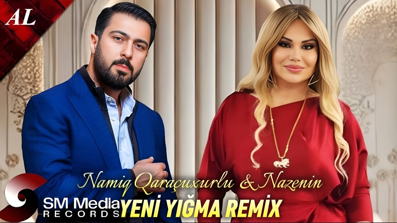 Namiq Qaraçuxurlu & Nazenin - Yeni Yığma Remix Mahnılar 2025 - YouTube