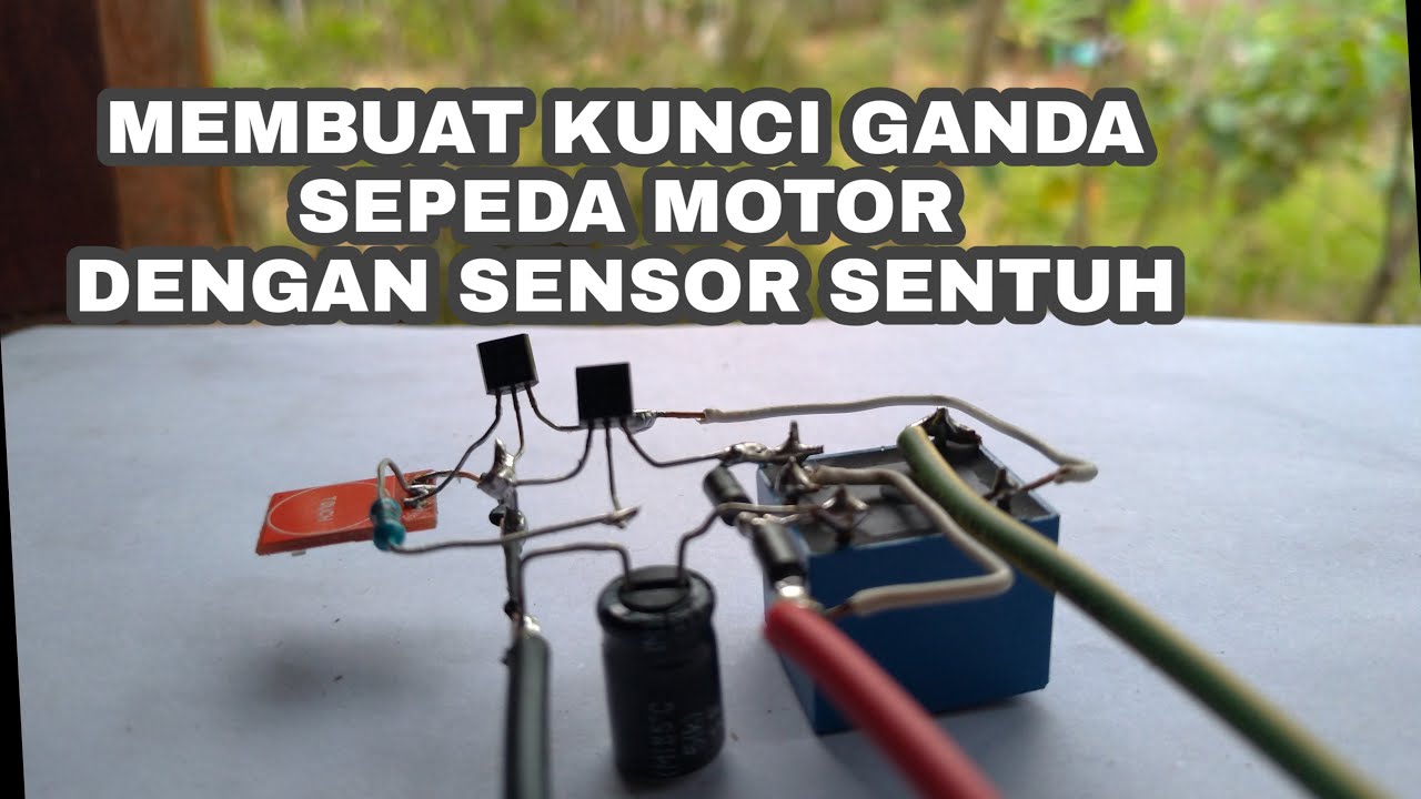 Membuat pengaman sepeda motor dengan sensor sentuh - YouTube