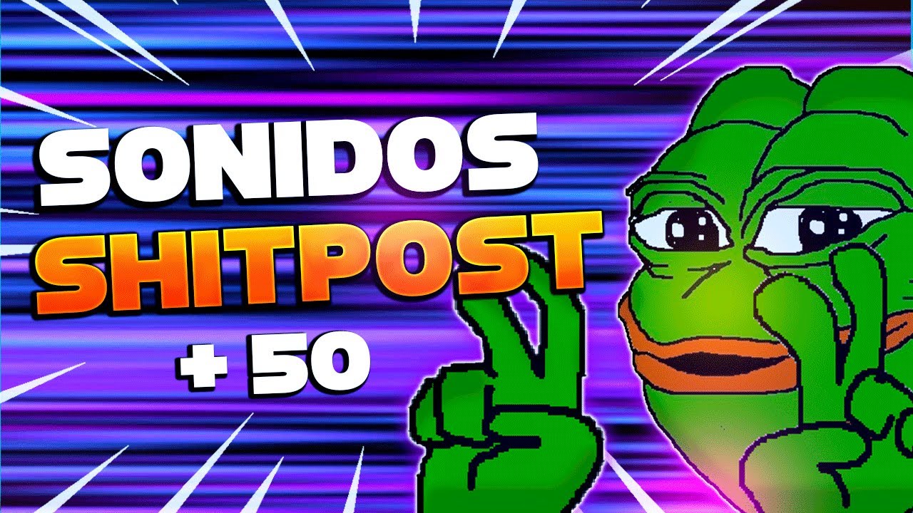 PACK +50 SONIDOS SHITPOST para tus videos 2022 Parte #2 - YouTube