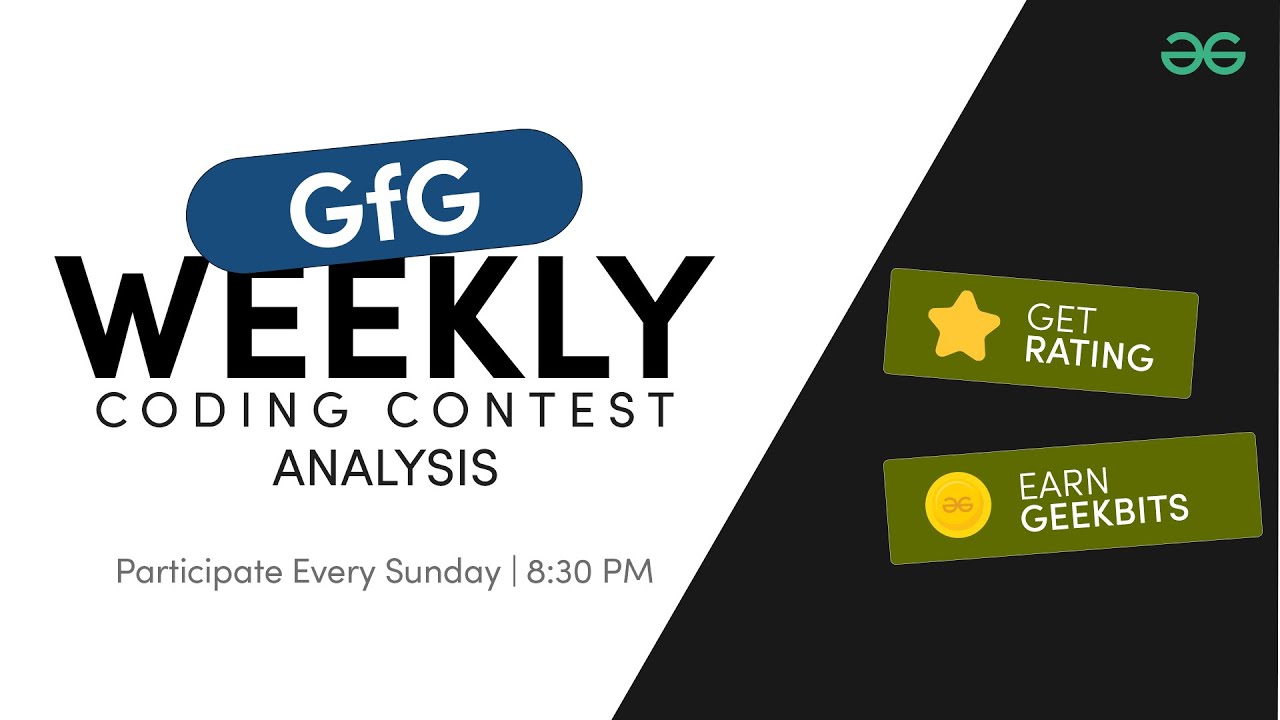 Gfg Weekly Coding Contest 167 Post Analysis Geeksforgeeks Practice 0945