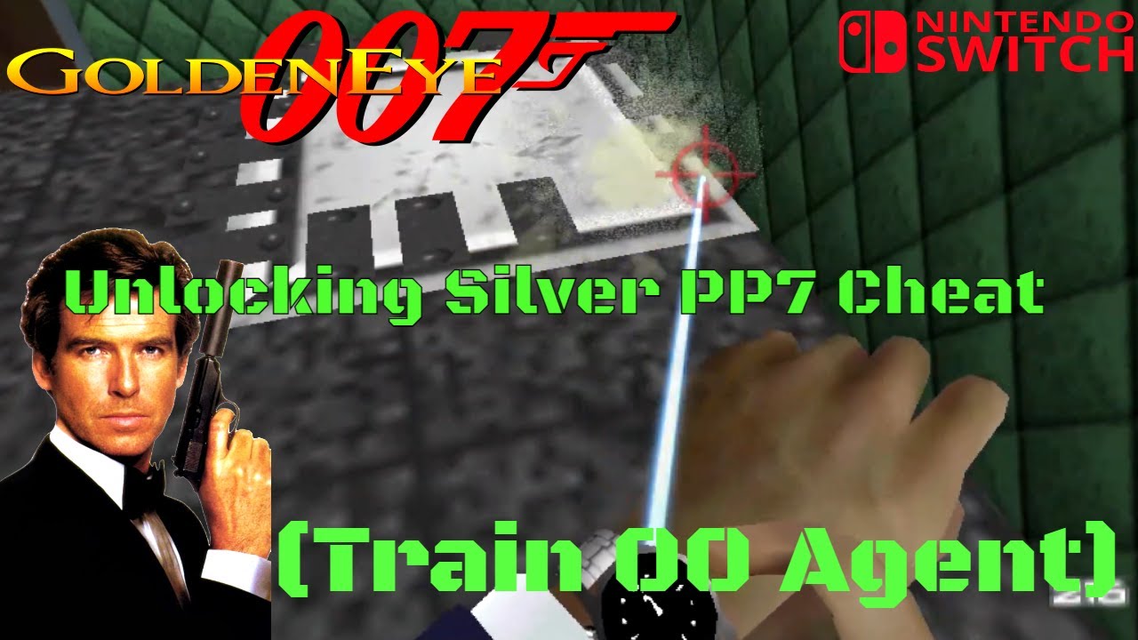 #GoldenEye 007 Unlocking Silver PP7 Cheat | Train | Difficulty: 00 ...