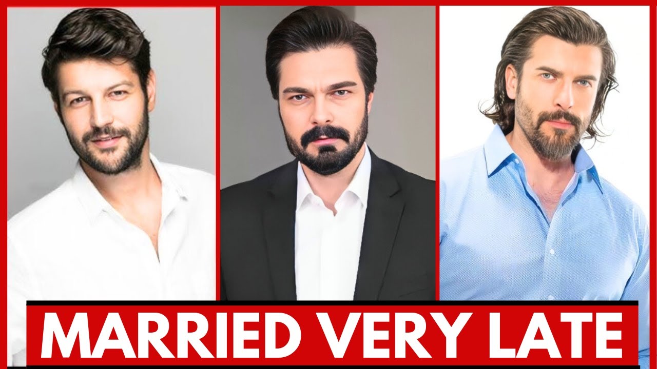 Famous Turkish Actors Who Got Married Too Late | Most Handsome Turkish ...
