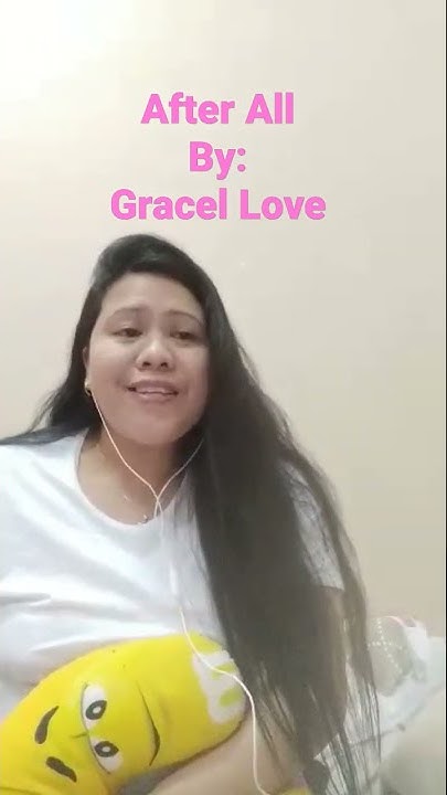 After all By Gracel Love - YouTube