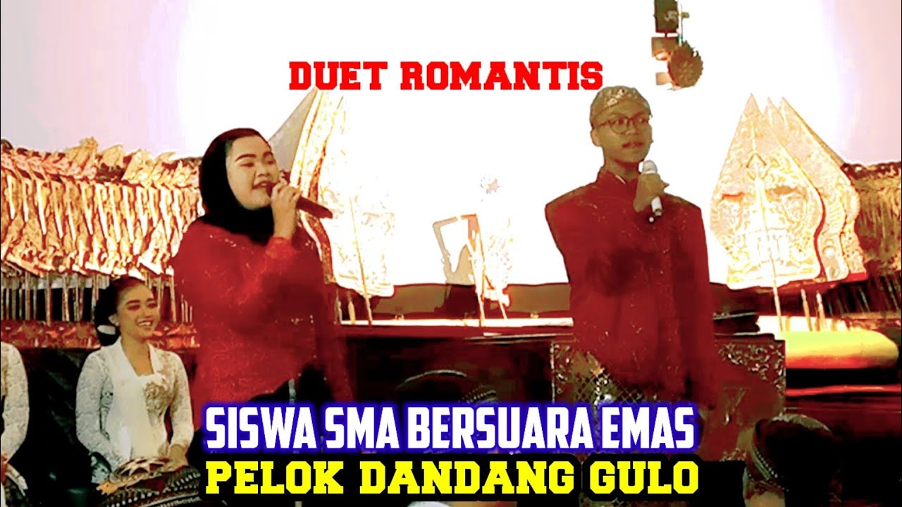 DUET ROMANTIS SISWA SMA BERSUARA EMAS PELOK DANDANG GULO - YouTube