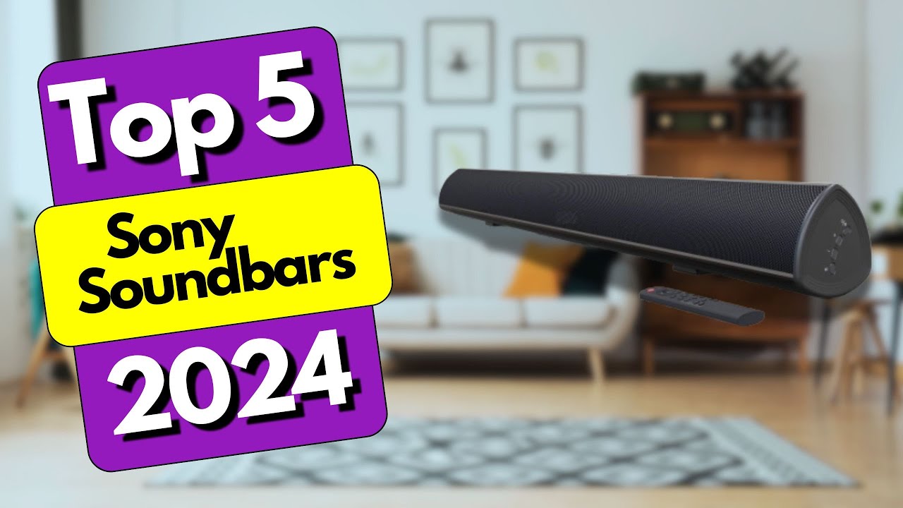 Top 5 BEST Sony SoundBars [2024] - YouTube
