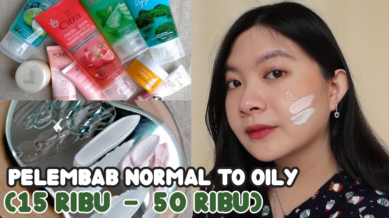 Rekomendasi Pelembab & Cream Wajah Normal to Oily (15 Ribu - 50 Ribu ...