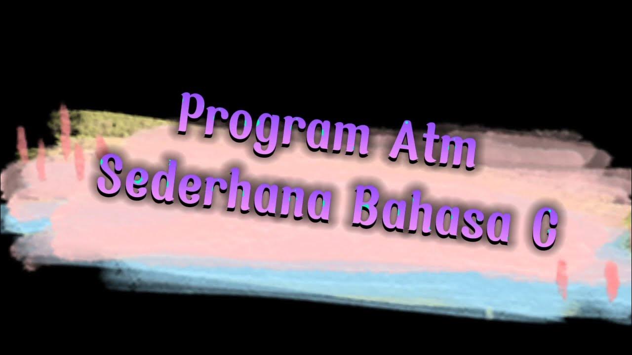 Program Atm Sederhana menggunaka Software Dev c++ - YouTube