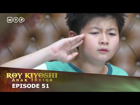 Roy Kiyoshi Anak Indigo Episode 51