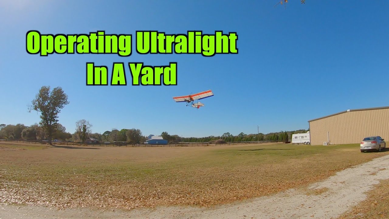 Operating Ultralight Airplane From A Yard In Florida - YouTube
