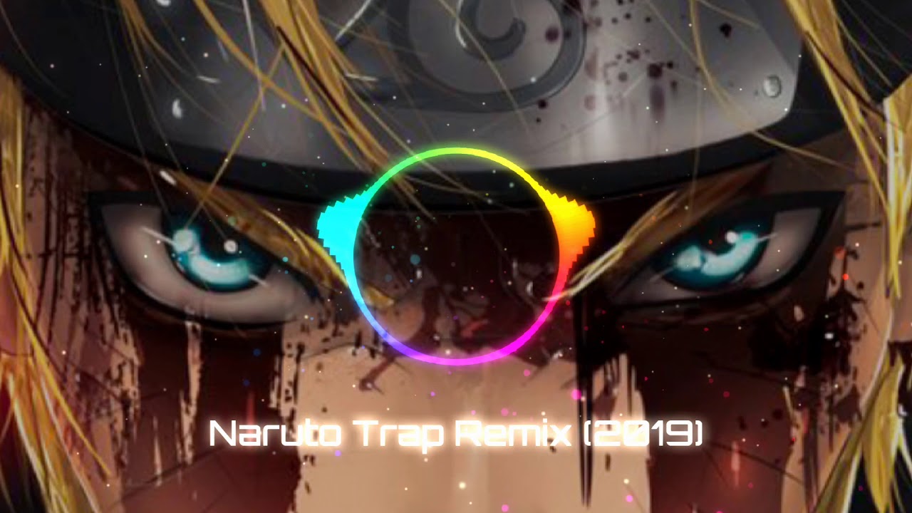 NARUTO TRAP BEAT REMIX / 2019 - YouTube