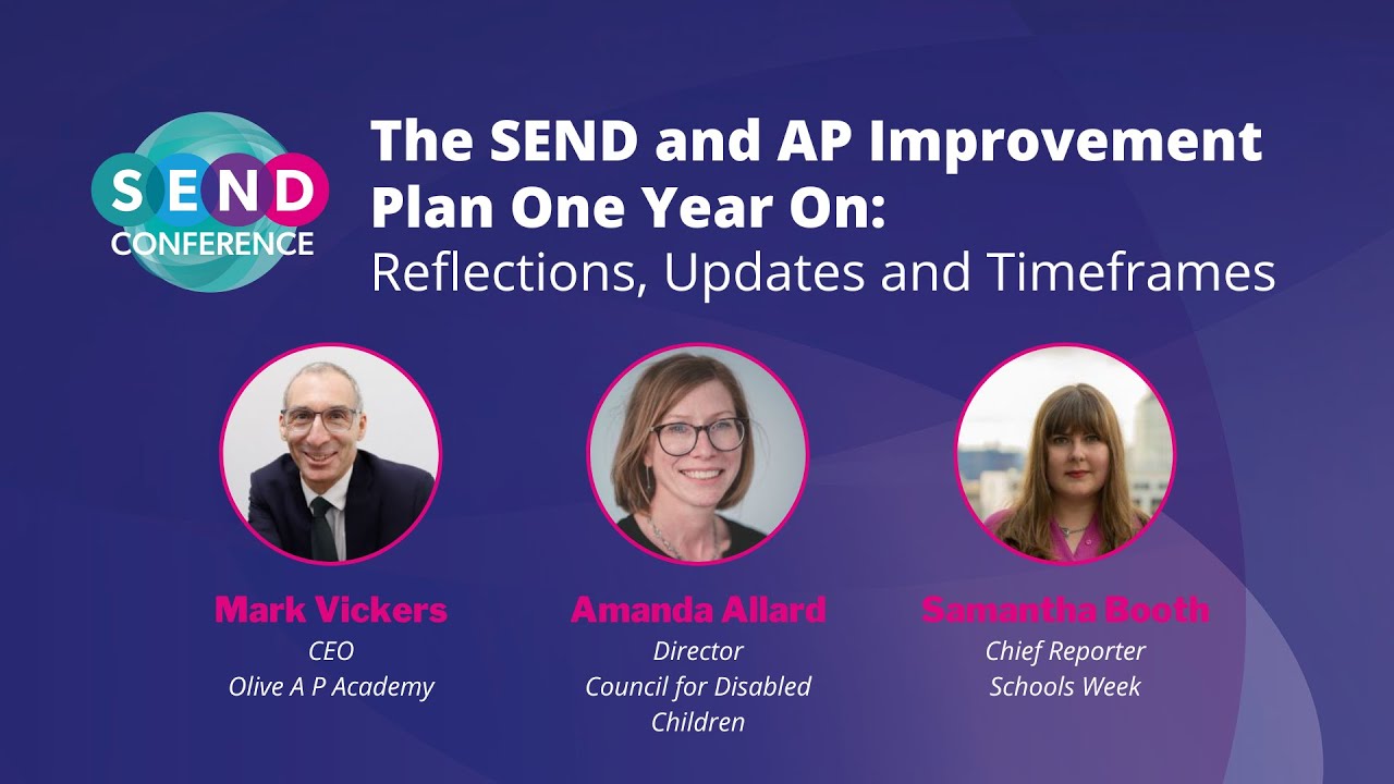 Schools & Academies Show London 2024 | The SEND and AP Improvement Plan ...