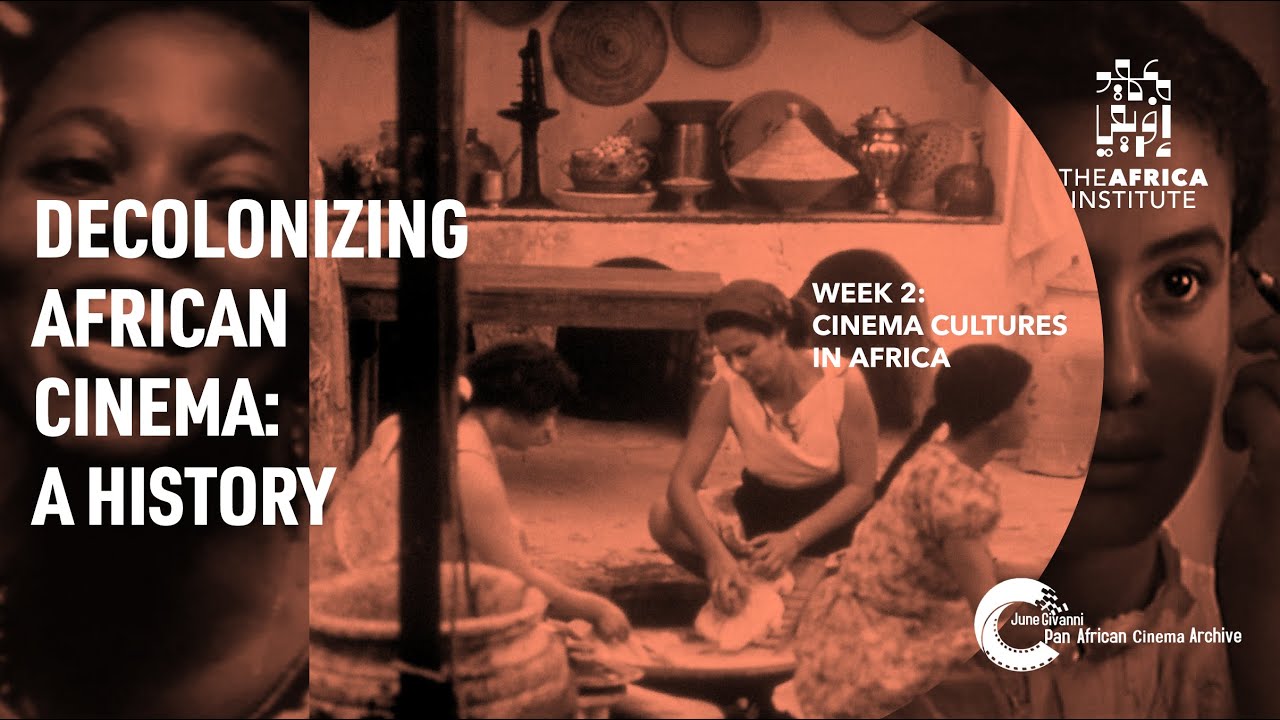 Decolonizing African Cinema: A History | Week 02 Cinema Cultures in Africa - YouTube
