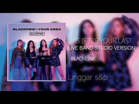 BLACKPINK - AS IF IT'S YOUR LAST[IN YOUR AREA TOUR] (Live band studio version)