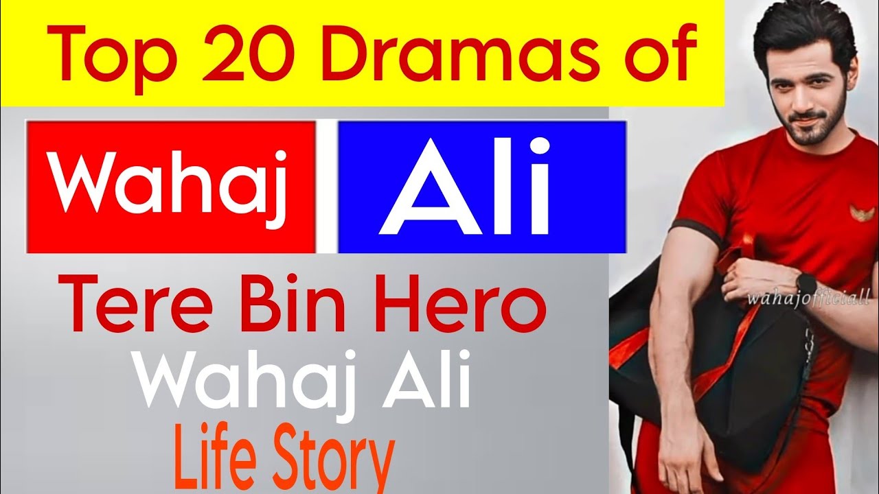 Top 20 Dramas of Wahaj Ali Complete Life story by counter defence ...